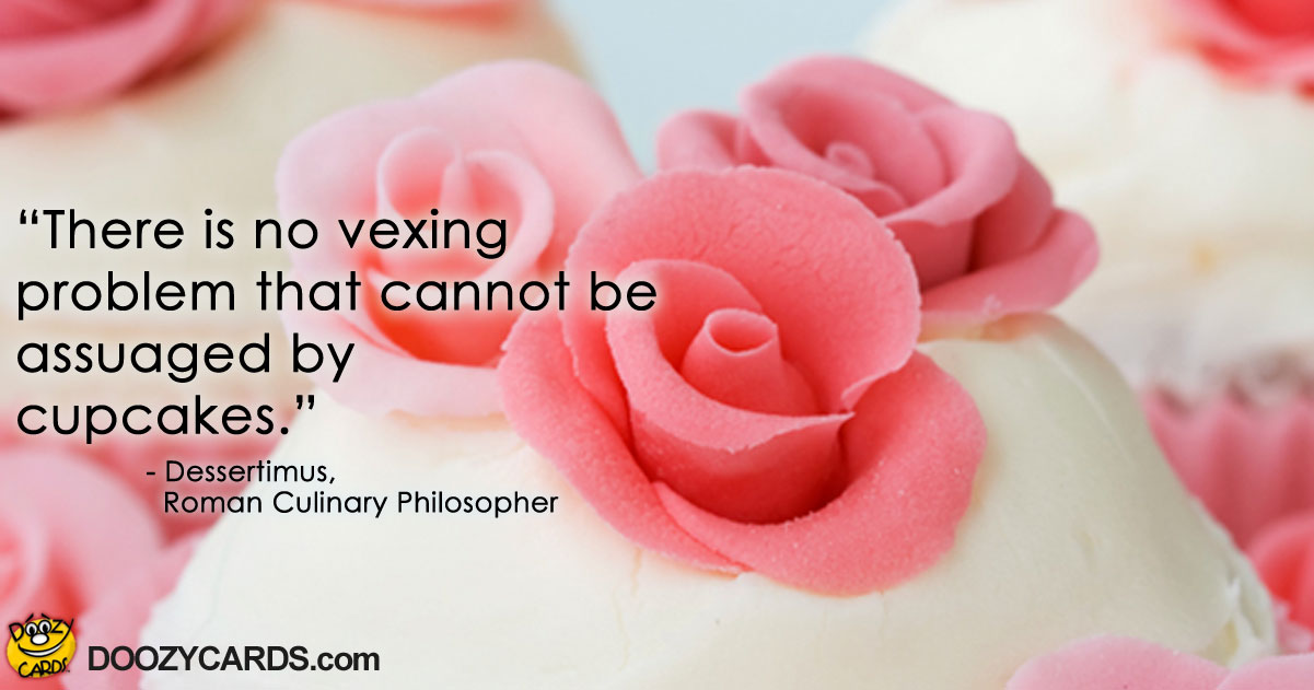 Cupcakes for problems, View the Popular Cupcakes for problems eCard